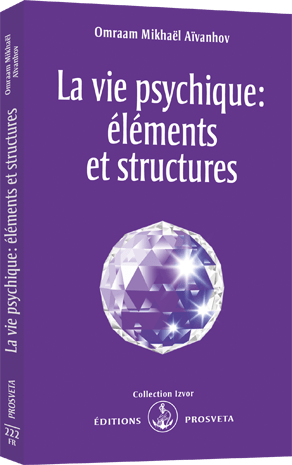 La vie psychique : éléments et structures - Editions Prosveta société ...